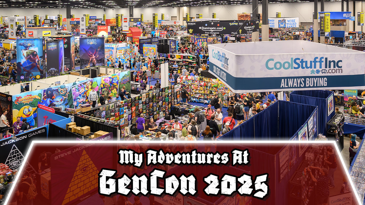 My Adventures At GenCon 2025 – Crit Hit The Giant